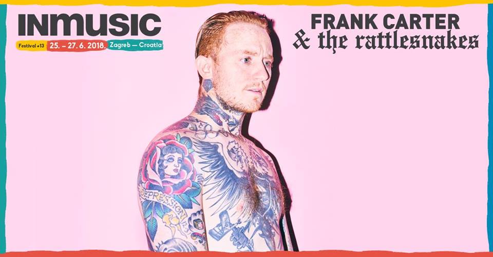 Frank Carter & The Rattlesnakes premijerno u Hrvatskoj na INmusic ...